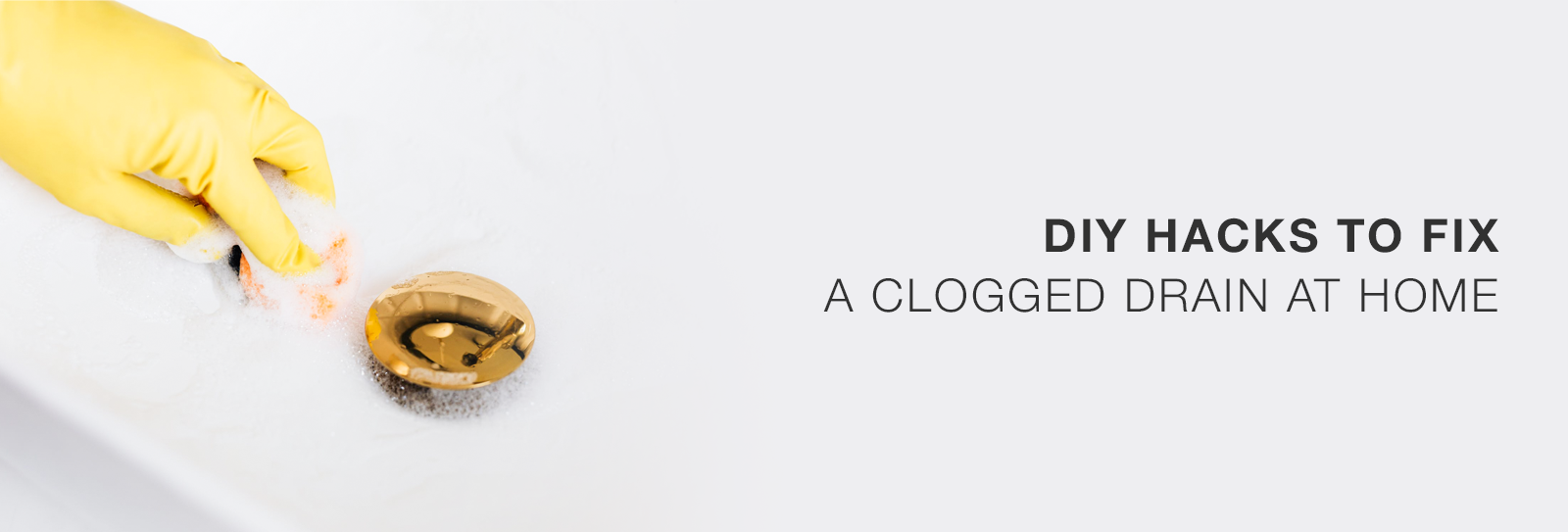 DIY Hacks to Fix A Clogged Drain at Home | Jaquar