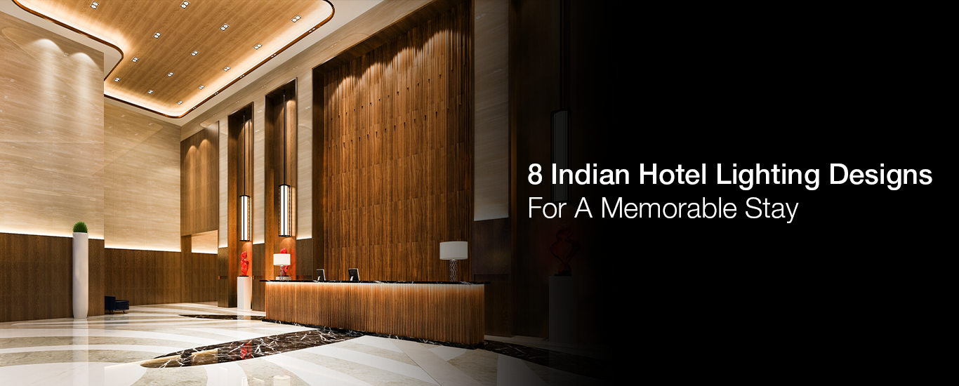 8 Indian Hotel Lighting Design Ideas To Dazzle Your Guests